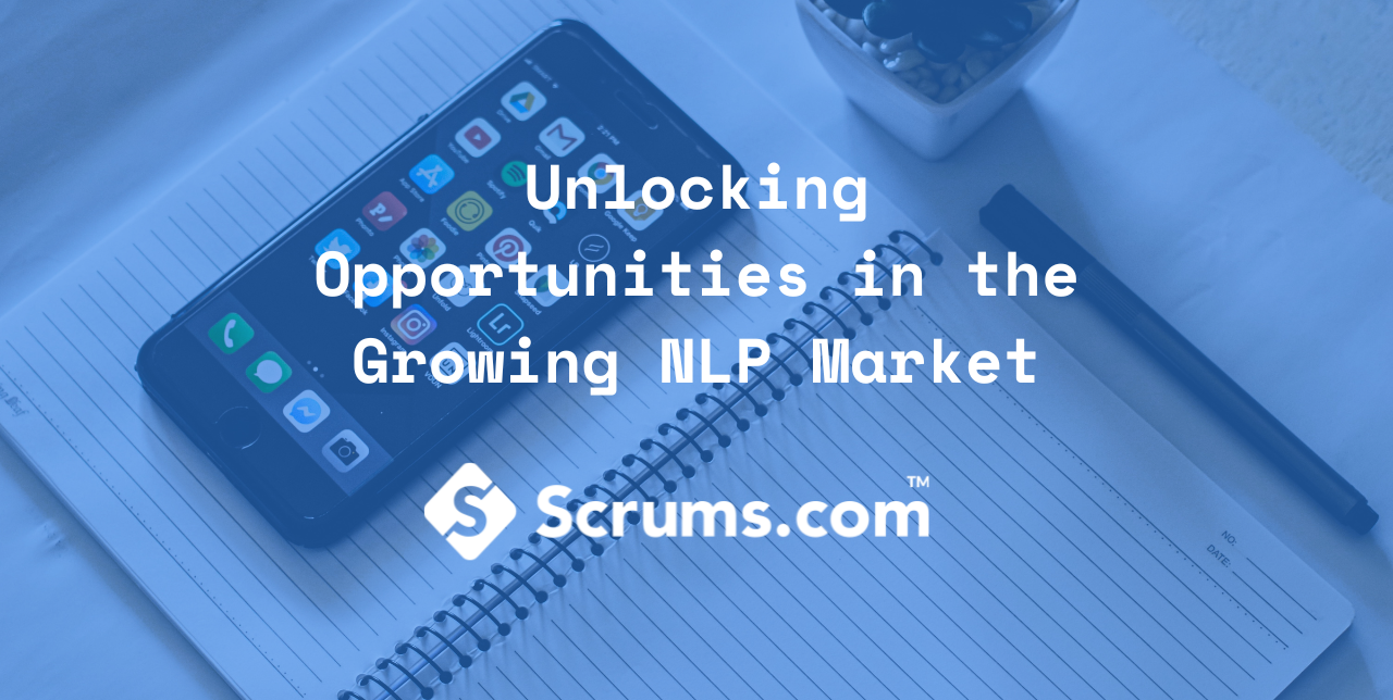 Blog - Unlocking Opportunities in the Growing NLP Market: A ... Blog - Unlocking Opportunities in the Growing NLP Market: A ...